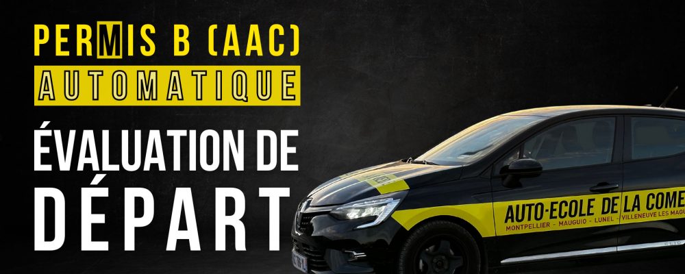 Votre Permis B (AAC) – Conduite Accompagnée en Boîte Automatique